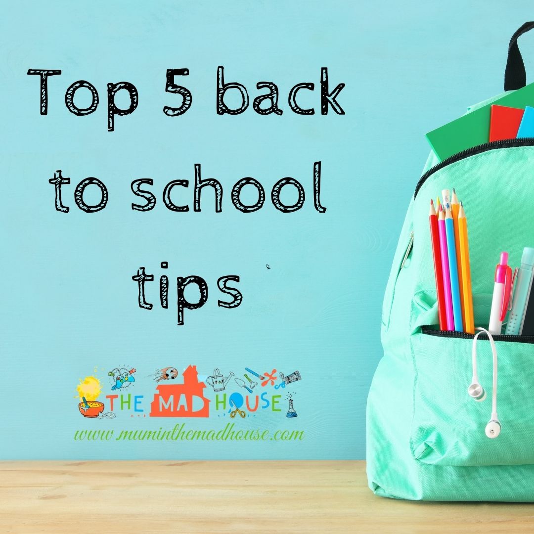 Top 5 back to school tips | Mum In The Madhouse