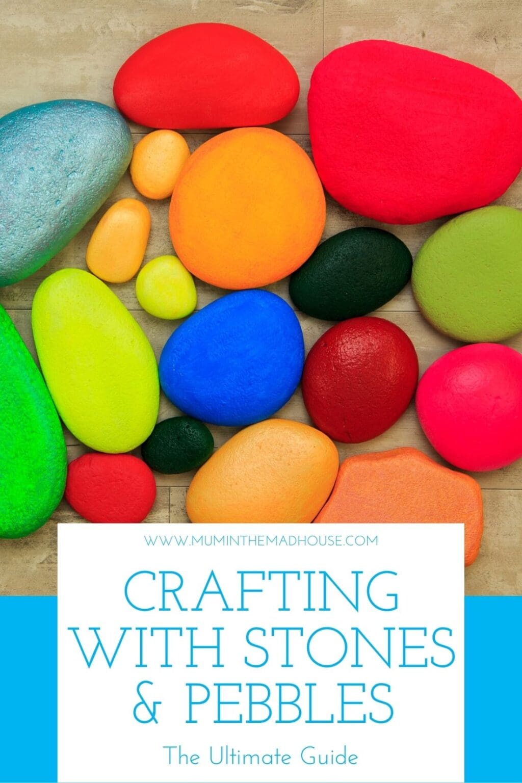 The ultimate guide to crafting with stones | Mum In The Madhouse