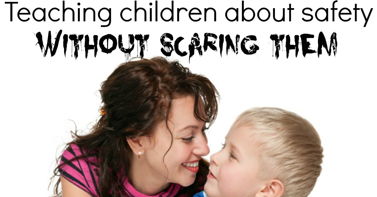 Teaching children about safety without scaring them - Mum In The Madhouse