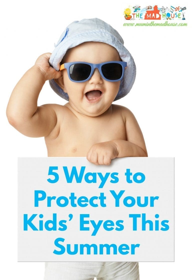 5 Ways to Protect Your Kids’ Eyes This Summer | Mum In The Madhouse