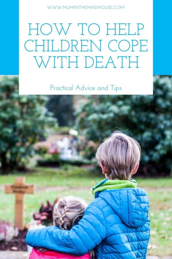 Helping children deal with the death of a loved one - Mum In The Madhouse