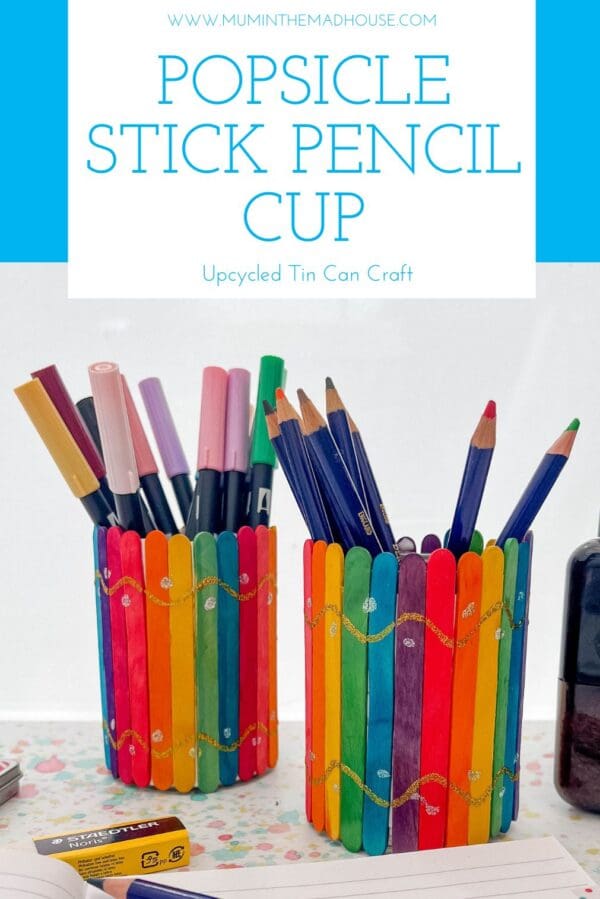 How to Make a Popsicle Stick Pencil Cup - Mum In The Madhouse
